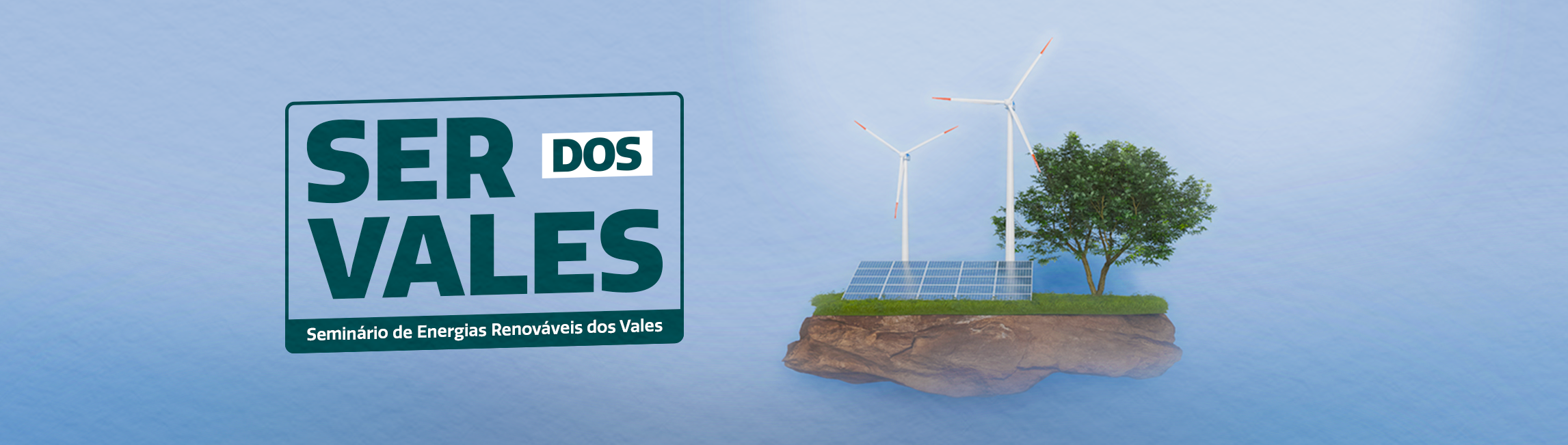 Evento - I Seminário de Energias Renováveis dos Vales - SER dos Vales